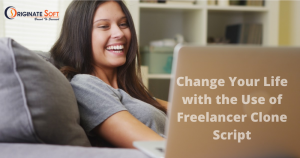 Change Your Life with the Use of Freelancer Clone Script - Originate ...