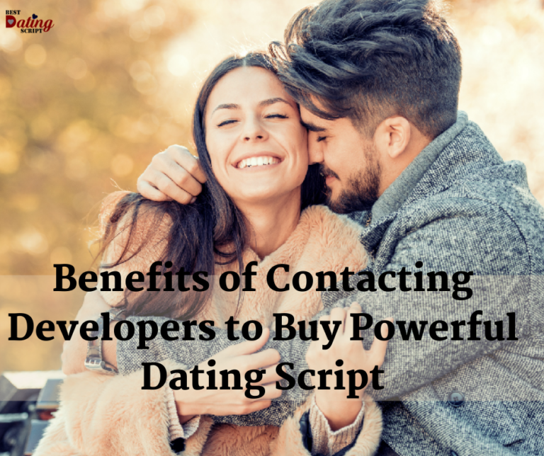 Benefits of Contacting Developers to Buy Powerful Dating Script ...