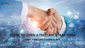 A Guide To Open A Freelance Platform Using A Freelance Clone Script