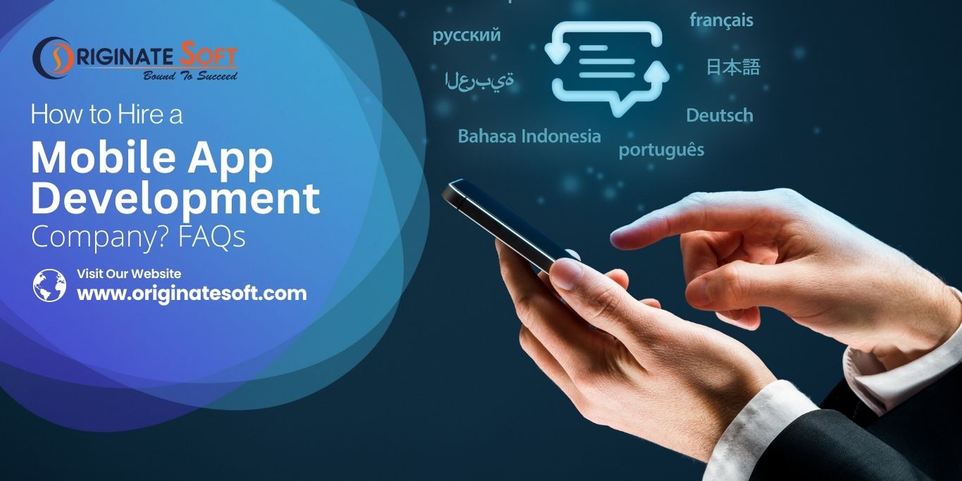 How to Hire a Mobile App Development Company? FAQs